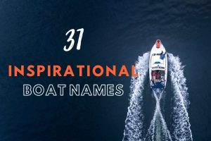21 Amazingly Inspirational Boat Names - Fearless Names