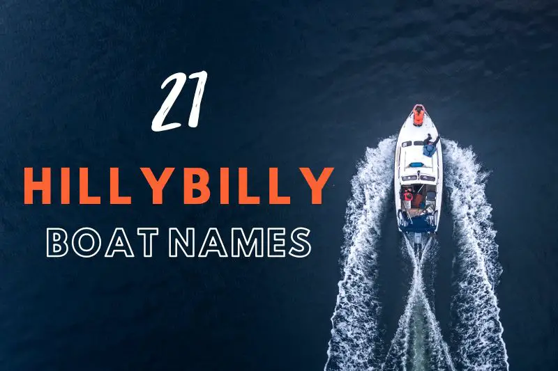 21 Amusing Hillbilly Boat Names (With Southern Charm) - Fearless Names