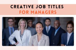 190 Creative Job Titles for Managers (In Various Departments ...