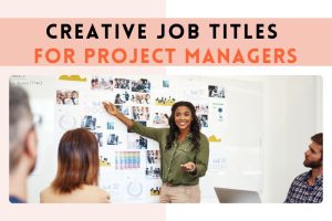25 Creative Job Titles for Project Managers - Fearless Names