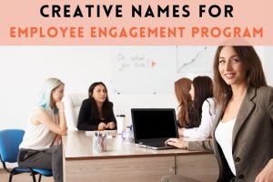 51 Creative Names For Employee Engagement Program - Fearless Names