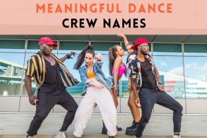 101 Meaningful Dance Crew Names - Fearless Names