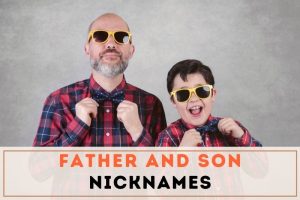 75 Heartwarming Father and Son Nicknames - Fearless Names